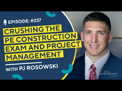 Crushing the PE Construction Exam and Project Management with PJ Rosowski | CEA 237