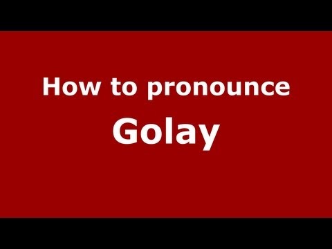 How to Pronounce Golay - PronounceNames.com