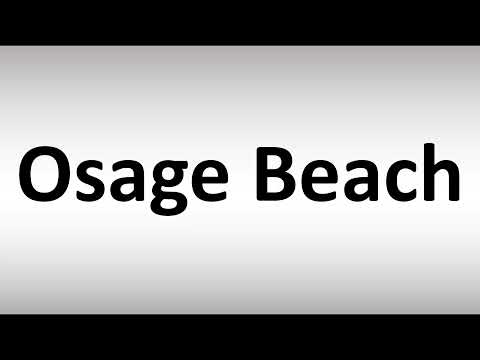 How to Pronounce Osage Beach