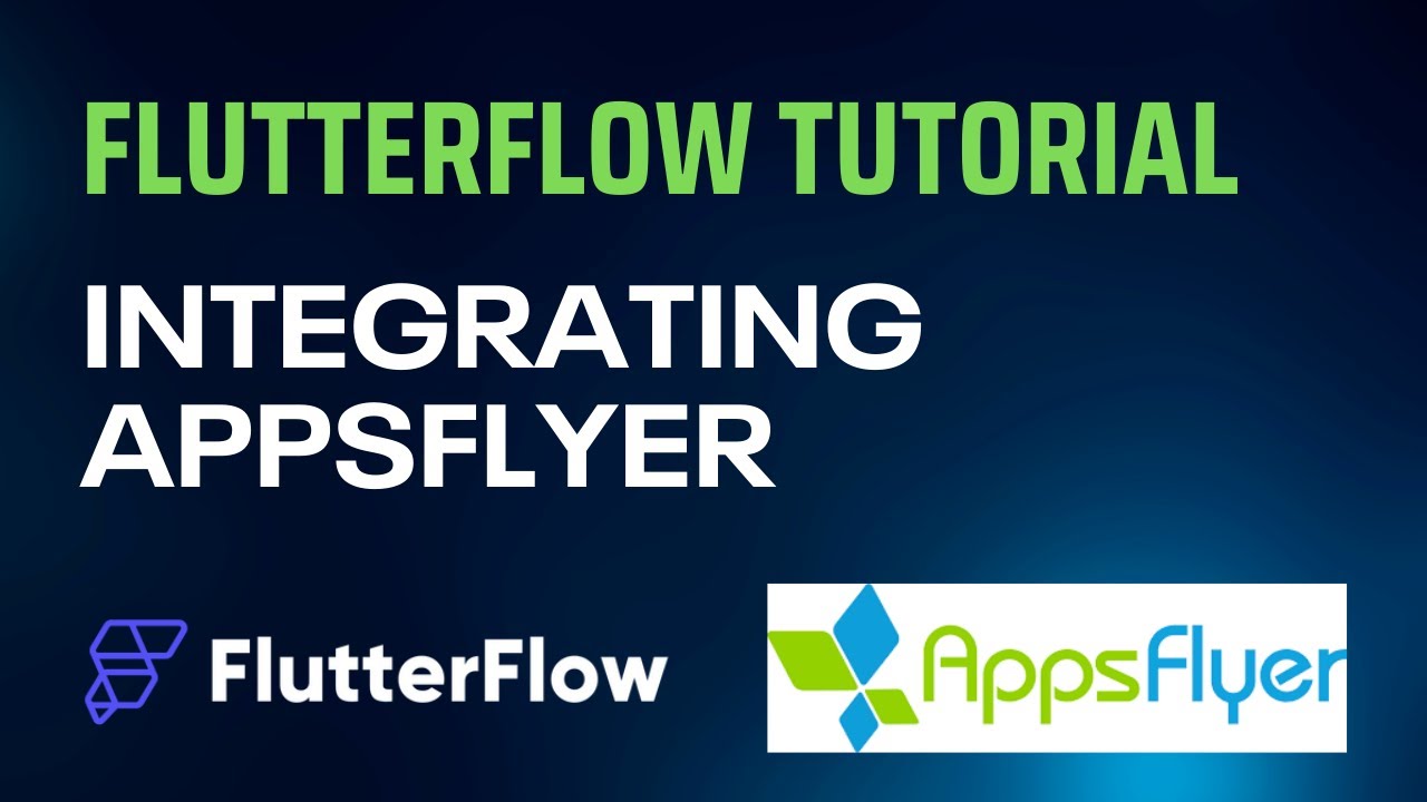 FlutterFlow AppsFlyer Integration Tutorial - Custom FlutterFlow Development