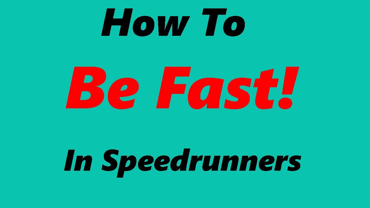 [Speedrunners] How to be fast on SR | Testo Tutorial