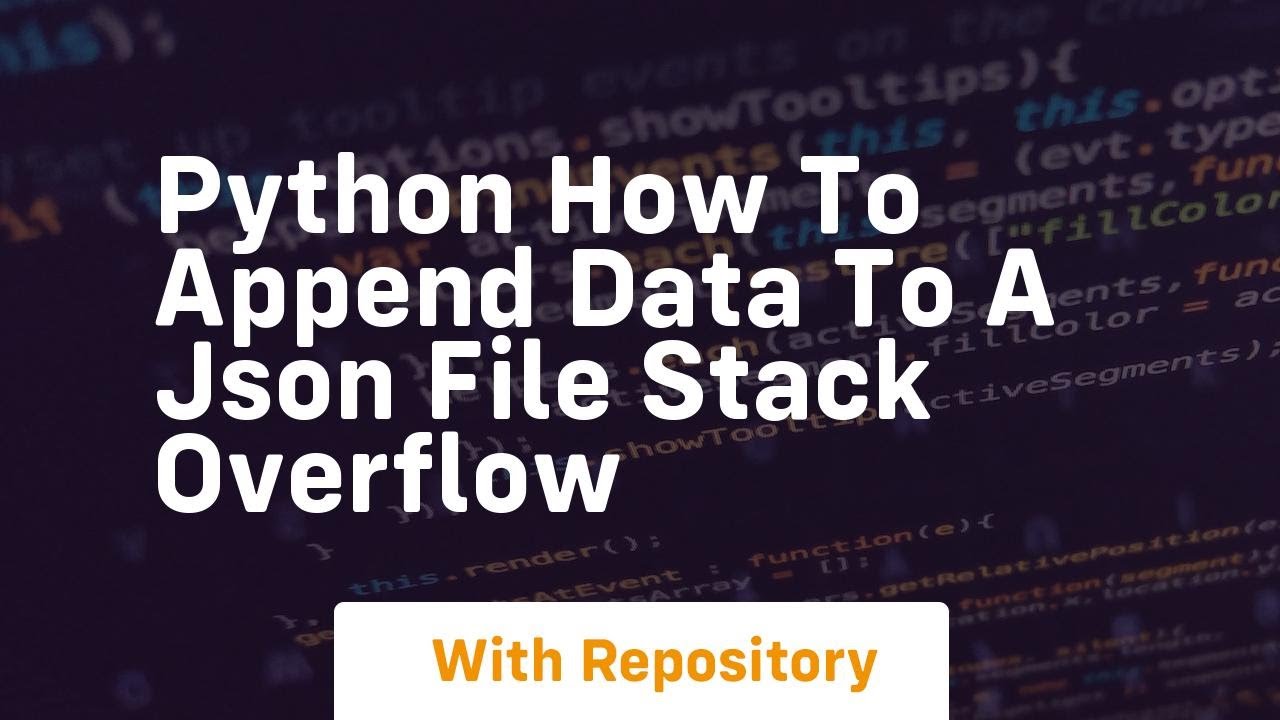 python How to append data to a json file Stack Overflow