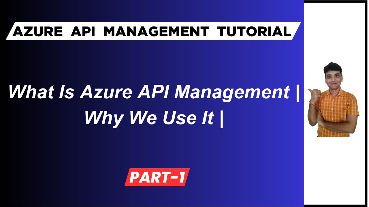 1: What Is Azure API Management | Why We Use Azure API Management