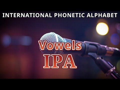 IPA Vowels | International Phonetic Alphabet
