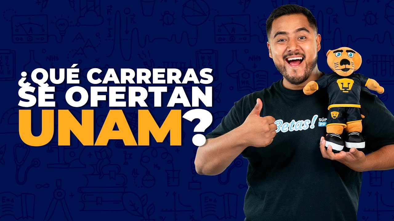 Carreras UNAM | Lista completa de la oferta académica de la UNAM