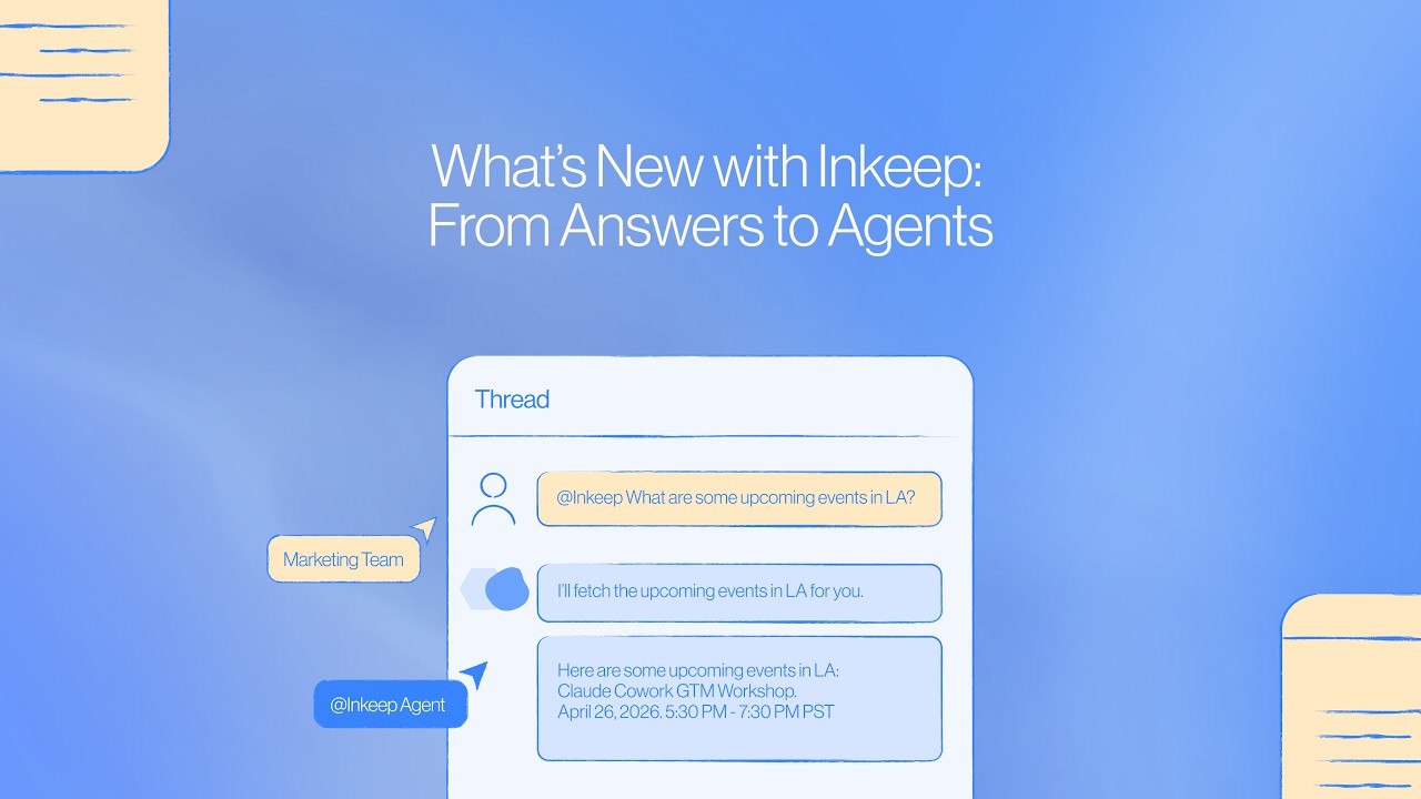 What’s New with Inkeep: From Answers to Agents