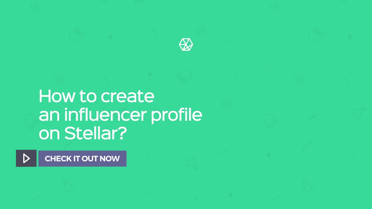 Stellar Tutorial: How to create an influencer profile on Stellar?