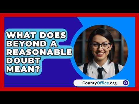 What Does Beyond A Reasonable Doubt Mean? - CountyOffice.org