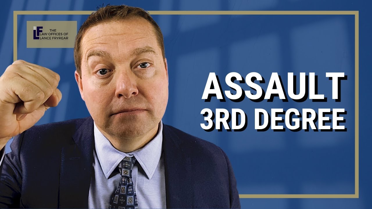 Assault 3rd Degree - How Much Jail Time? | Washington State Attorney