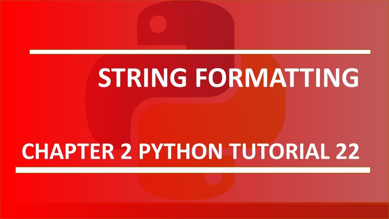 String formatting : Python tutorial 22