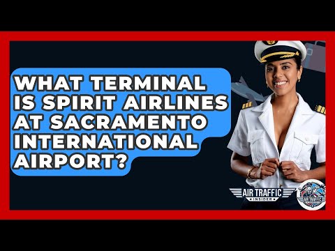 What Terminal Is Spirit Airlines At Sacramento International Airport? - Air Traffic Insider
