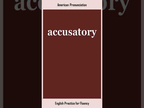 accusatory, How to Say or Pronounce ACCUSATORY in American, British English, Pronunciation