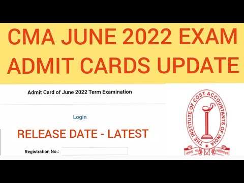 CMA EXAM ADMIT CARDS JUNE 2022 - IMPORTANT UPDATE | CMA INTER & CMA FINAL E ADMIT CARDS DATE