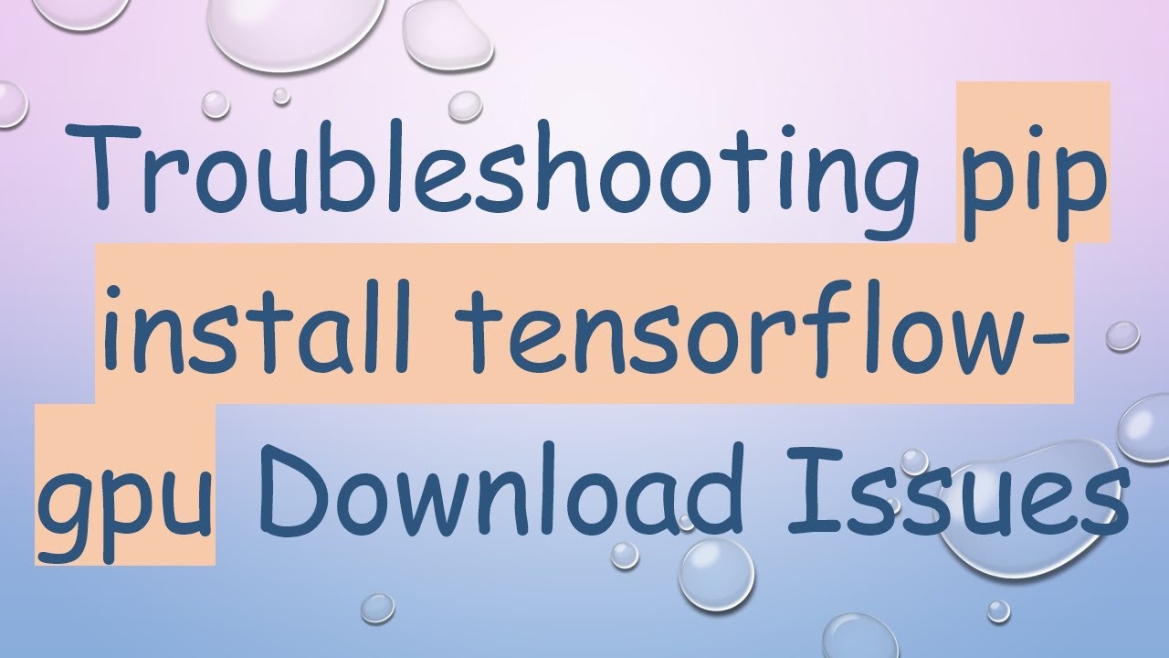 Troubleshooting pip install tensorflow-gpu Download Issues
