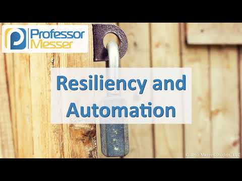Resiliency and Automation - CompTIA Security+ SY0-501 - 3.8