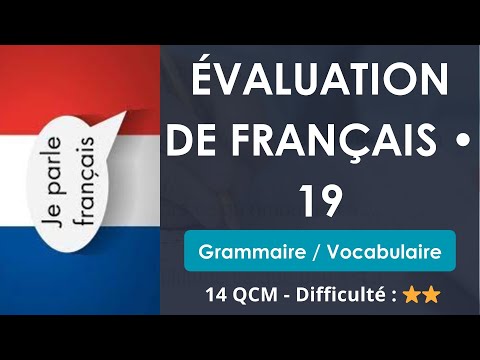 ÉVALUATION DE FRANÇAIS • 19 - Grammaire / Vocabulaire - 14 QCM - Difficulté : ⭐⭐