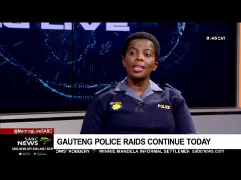Police raids continue in Gauteng on Thursday