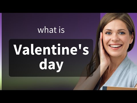 Valentine's day • what is VALENTINE'S DAY definition