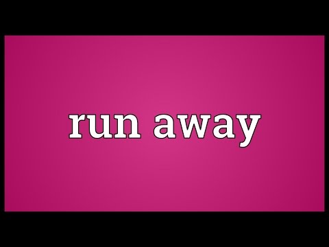 Run away Meaning