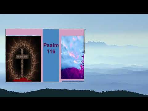 PSALMS 116 - GREAT GRACE AND THANKFULNESS