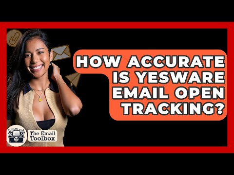 How Accurate Is Yesware Email Open Tracking? - TheEmailToolbox.com