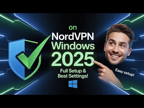 How to Use NordVPN on Windows (2025) – Full Setup & Best Settings!