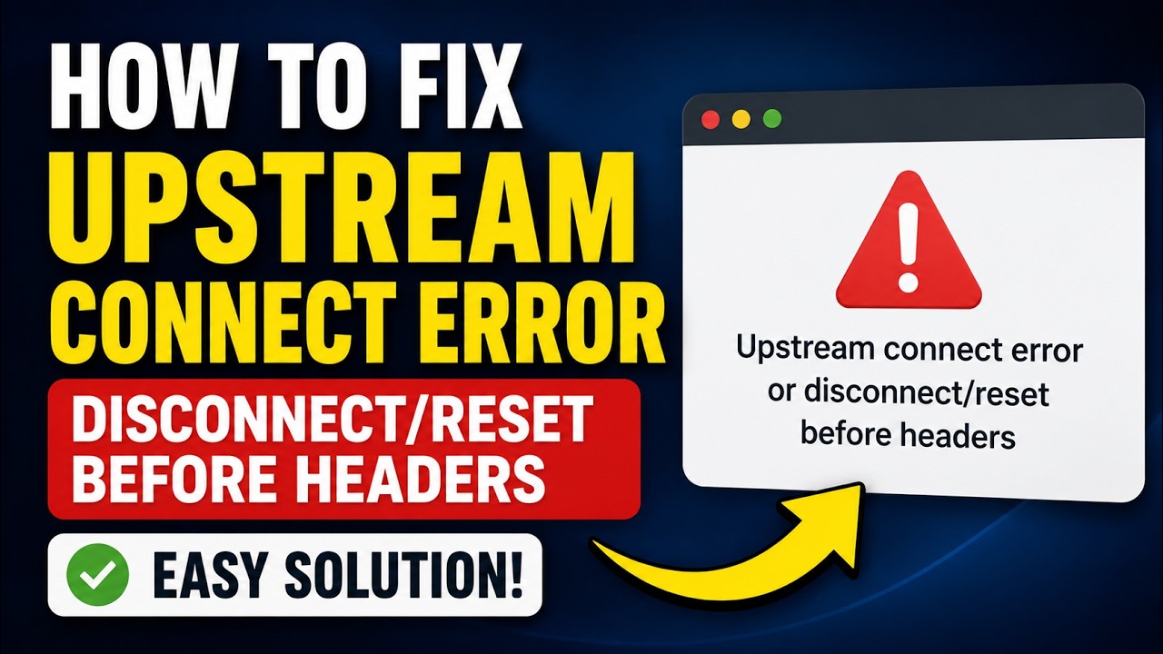 How to Fix Upstream Connect Error | Disconnect/Reset Before Headers