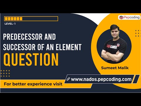Predecessor and Successor of an element | Question