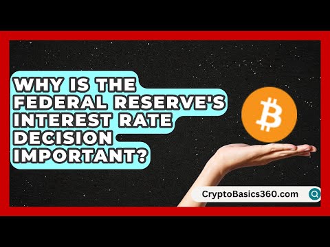 Why Is the Federal Reserve's Interest Rate Decision Important? | Learn About Economics