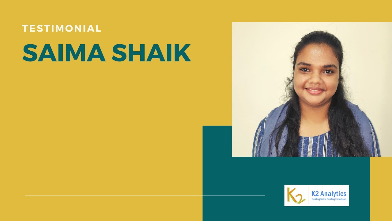 Saima Shaik | Testimonial | K2 Analytics