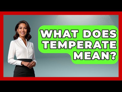 What Does Temperate Mean? - The Geography Atlas