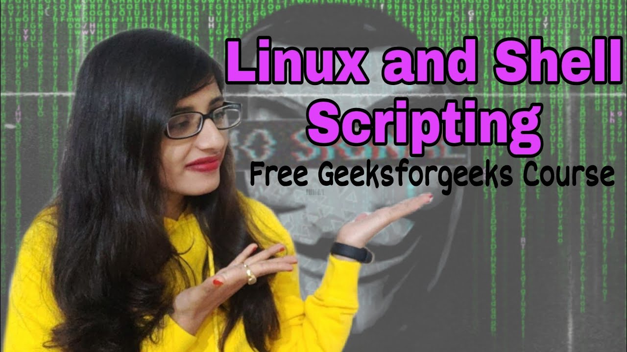 Linux and Shell Scripting || Geeksforgeeks