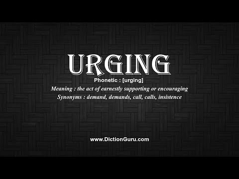 How to Pronounce urging with Meaning, Phonetic, Synonyms and Sentence Examples