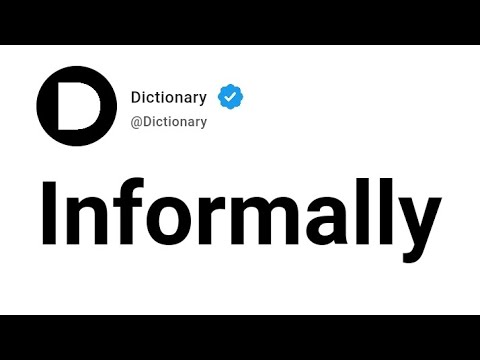 Informally Meaning In English