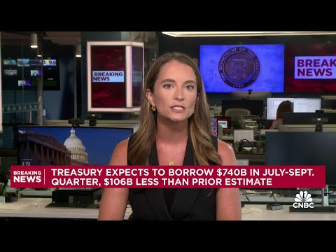 Treasury expects to borrow $740 billion in Q3, $106 billion less than prior estimate