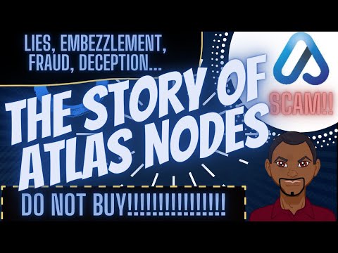ATLAS CLOUD NODES RUG : LIES, DECEPTION, EMBEZZLEMENT, FRAUD...