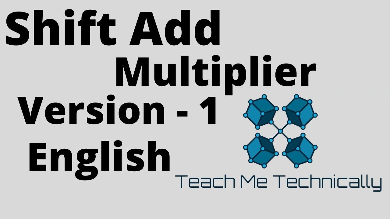 6- Shift Add Multiplier Version 1 | Computer Architecture and Organization Lectures