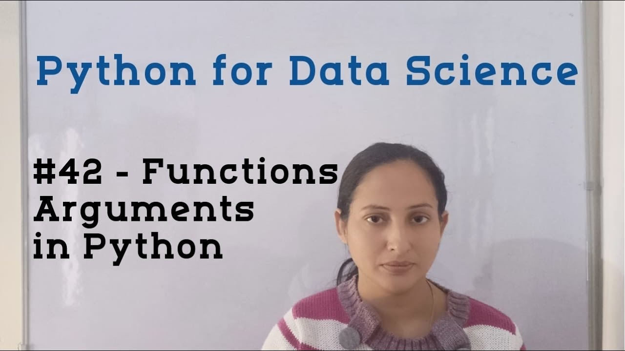#42 - Functions Arguments in Python | Python Tutorial for Data Science | Python Tutorial
