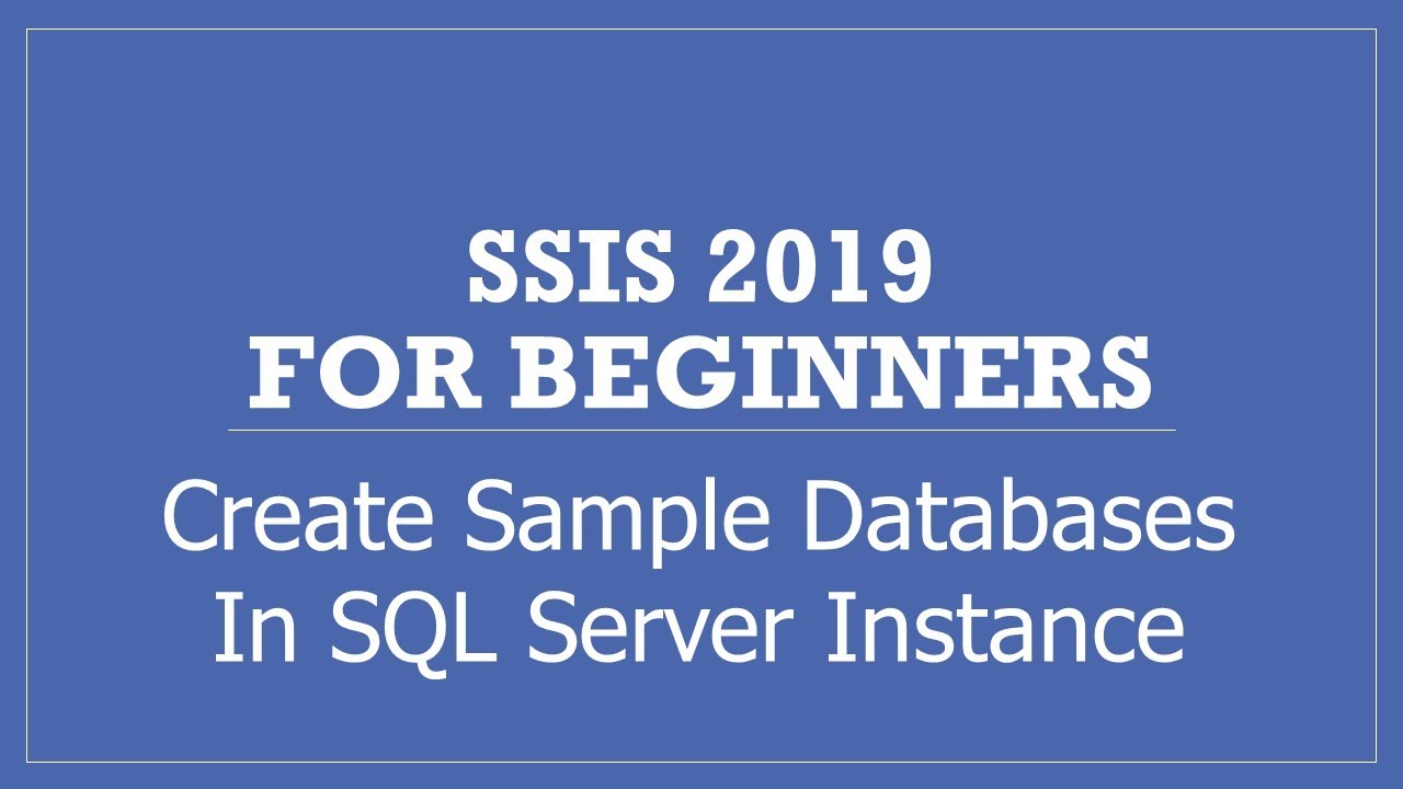 Create SQL Server Sample Databases in your SQL Server instance