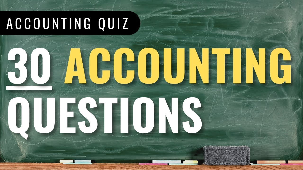 Accounting Quiz - 30 Questions and Answers