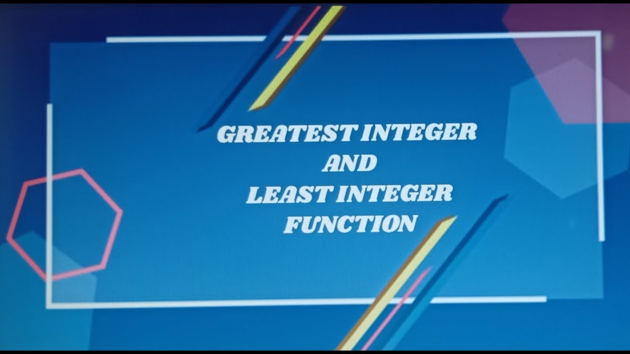 Greatest and Least Integer Function | Math Counts