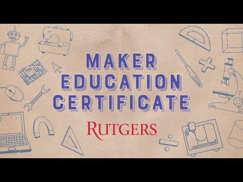 Rutgers Graduate Certificate in Maker Education