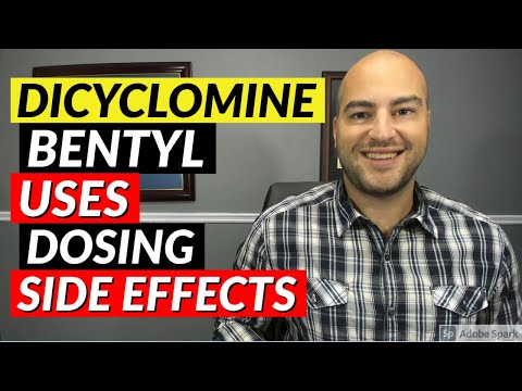 Dicyclomine (Bentyl) - Uses, Dosing, Side Effects | Pharmacist Review