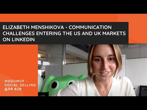 Elizabeth Menshikova - Communication Challenges Entering the US and UK Markets on LinkedIn