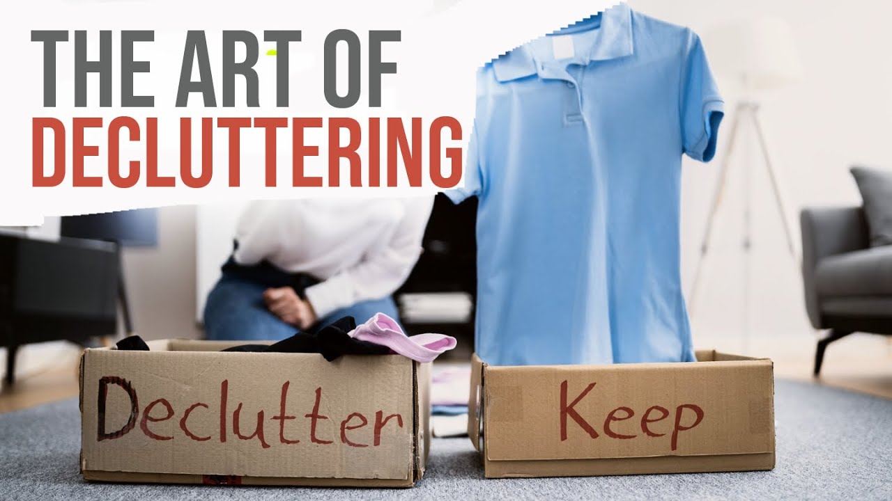 Decluttering 101: the art of decluttering