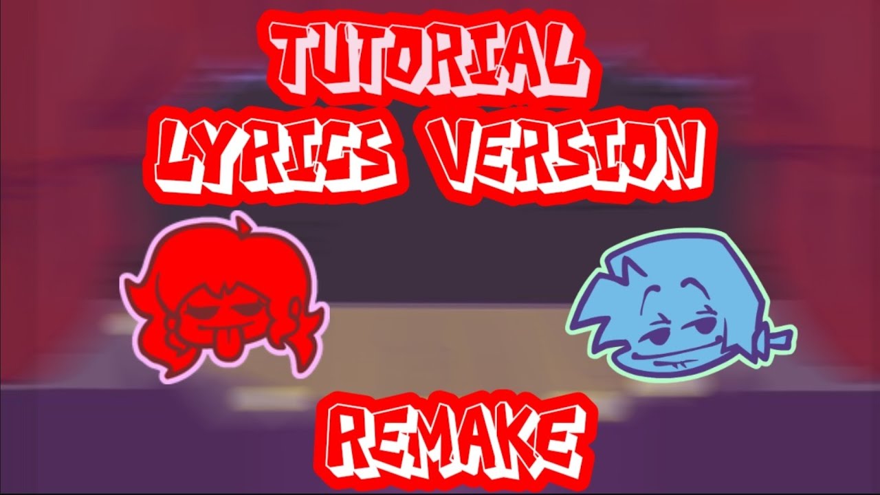 Friday Night Funkin': Tutorial - Lyrics Version (Remake)