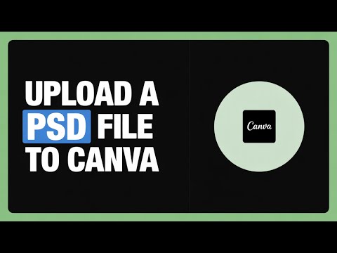 How to Upload a PSD File to Canva (2025 Easy Tutorial)