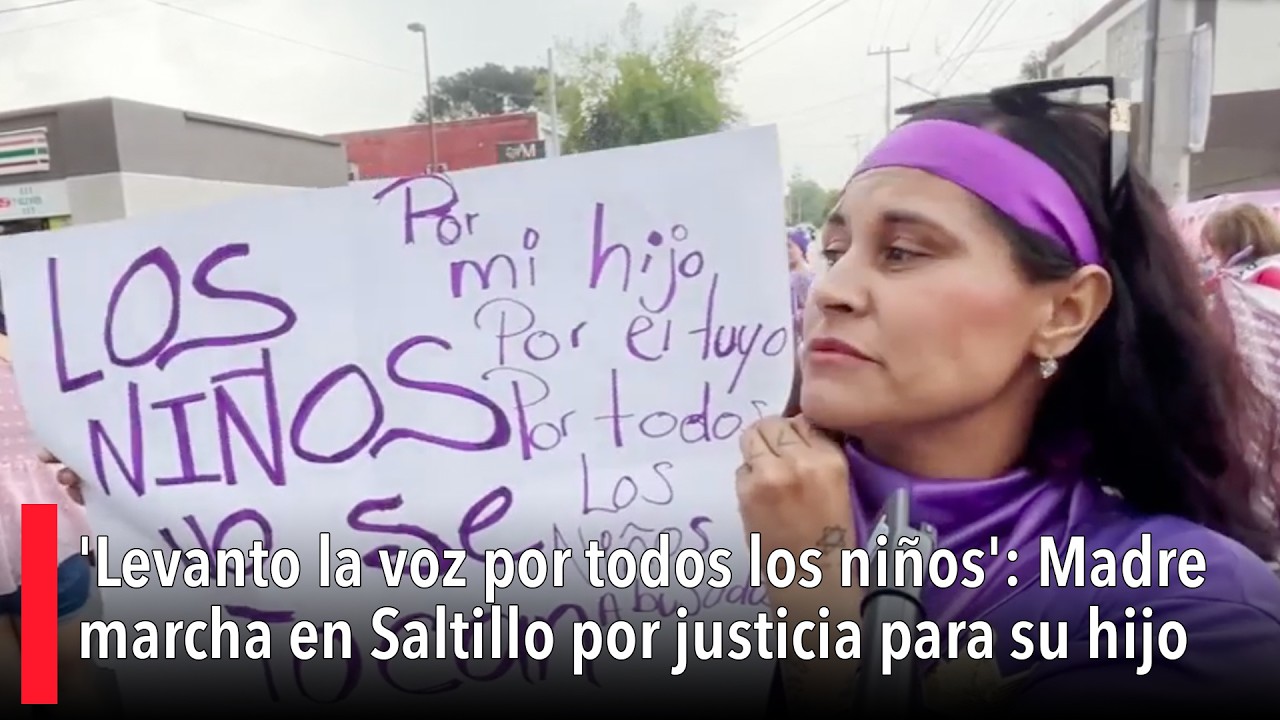 'I raise my voice for all children': Mother marches in Saltillo for justice for her son