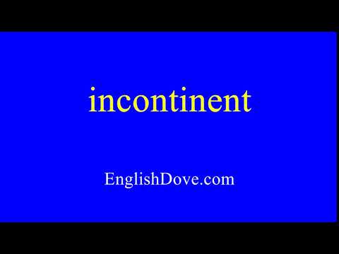 How to pronounce incontinent in American English.