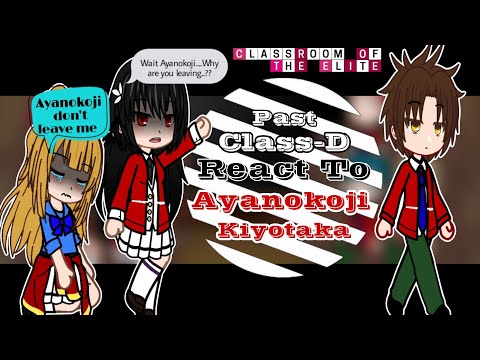 Past Class-D react to Ayanokoji Kiyotaka ||Ayanokoji react || Part-1 || AU || ENG